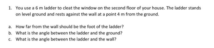 Solved 1. You use a 6 m ladder to cleat the window on the | Chegg.com