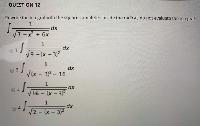 Solved QUESTION 12 Rewrite the integral with the square | Chegg.com