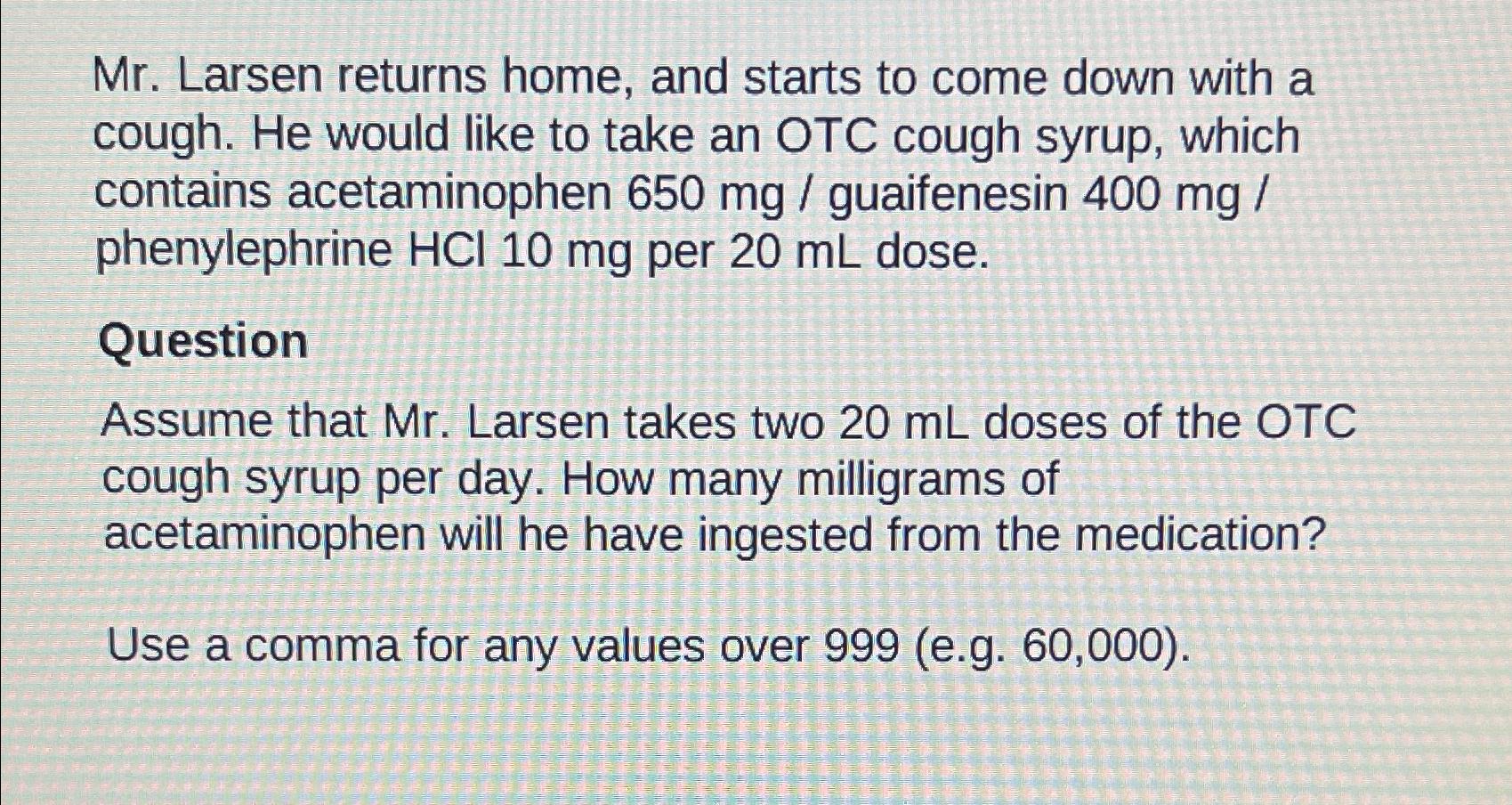 Solved Mr. ﻿Larsen returns home, and starts to come down | Chegg.com