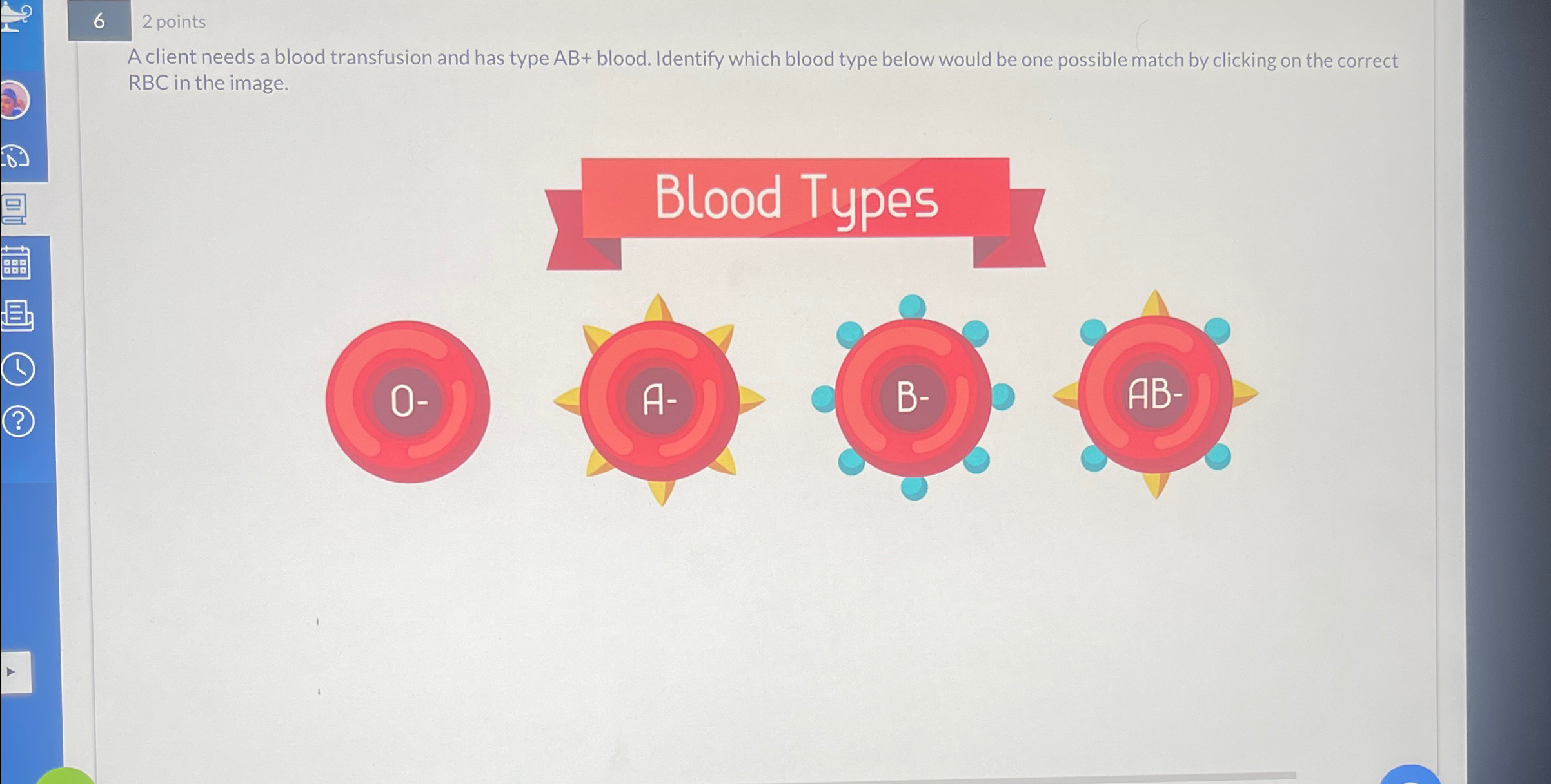 Solved 62 ﻿pointsA client needs a blood transfusion and has | Chegg.com