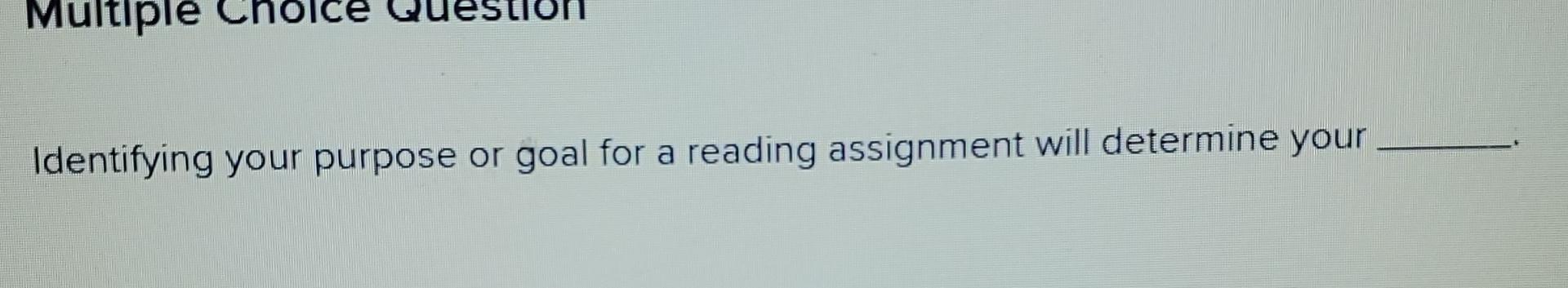 Solved Identifying your purpose or goal for a reading | Chegg.com