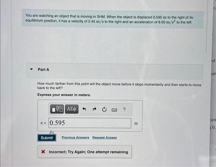 Solved You are watching an object that is moving in SHM. | Chegg.com