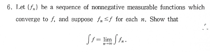 Solved 6. Let {fr} be a sequence of nonnegative measurable | Chegg.com