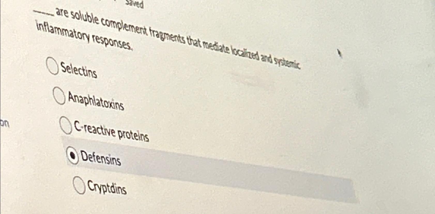 Solved Are souluble complement fragments that mediate | Chegg.com
