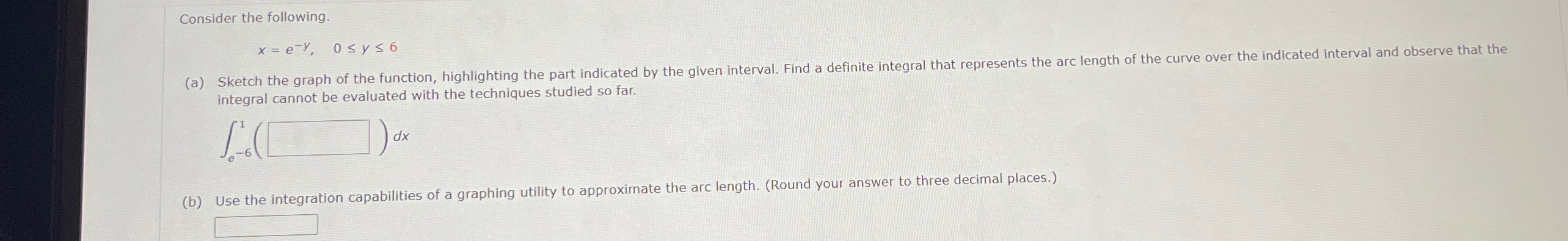 Solved Consider the following.x=e-y,0≤y≤6integral cannot be | Chegg.com