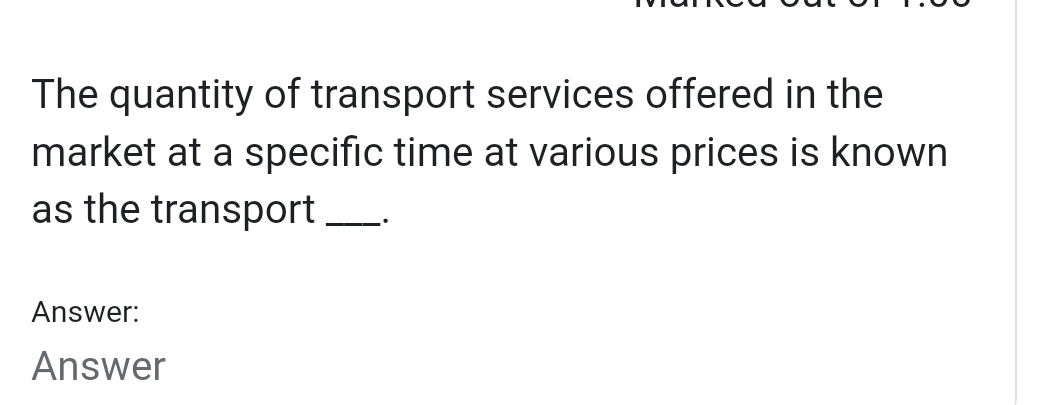 Solved The quantity of transport services offered in the | Chegg.com