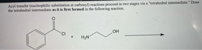 Solved Acyl transfer (nucleophilic substitution at carbonyl) | Chegg.com