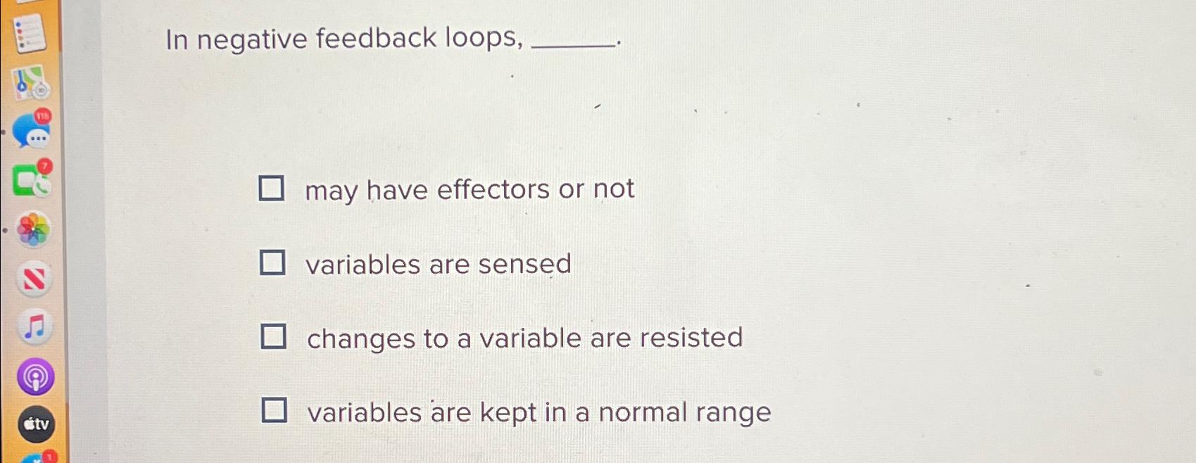 Solved In negative feedback loops,may have effectors or | Chegg.com