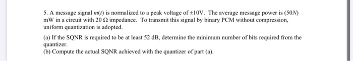 Solved 5. A message signal m(t) is normalized to a peak | Chegg.com