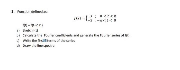 Solved 1. Function defined as: f(x)={3;0 | Chegg.com