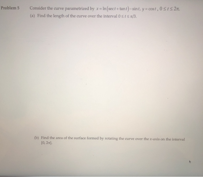 Solved Problem 5 Consider the curve parametrized by x = In | Chegg.com
