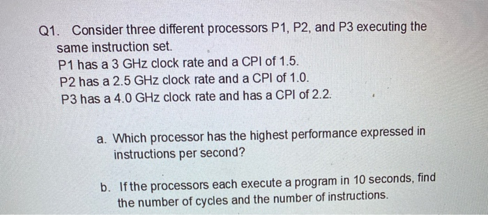Solved Q1. Consider three different processors P1, P2, and | Chegg.com