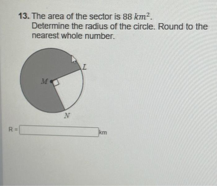 Solved 13. The area of the sector is 88 km2. Determine the | Chegg.com