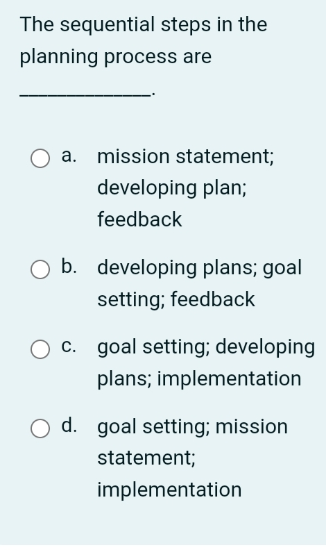 Solved The sequential steps in the planning process are a. | Chegg.com