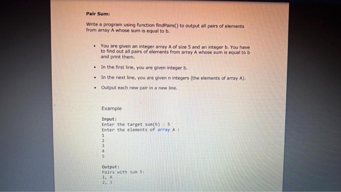 Solved Pair Sum: Write a program using function findPairs() | Chegg.com