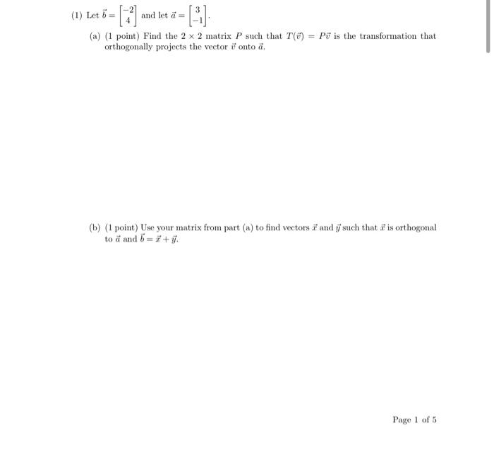 Solved (1) Let b=[−24] and let a=[3−1]. (a) (1 point) Find | Chegg.com