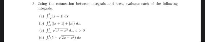Solved 3. Using the connection between integrals and area, | Chegg.com