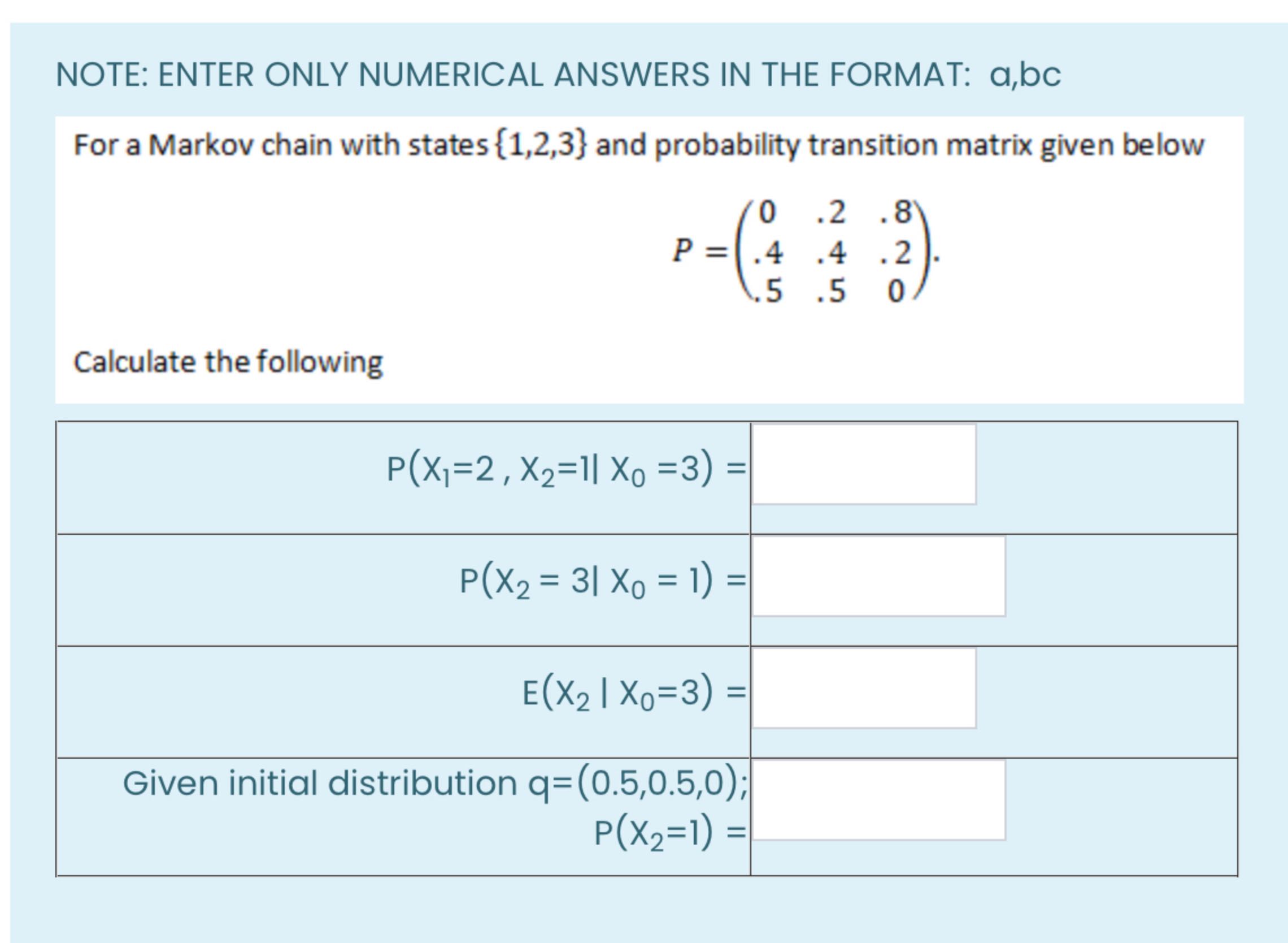 Solved NOTE: ENTER ONLY NUMERICAL ANSWERS IN THE FORMAT: | Chegg.com
