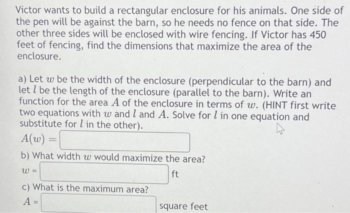 Solved Victor wants to build a rectangular enclosure for his | Chegg.com
