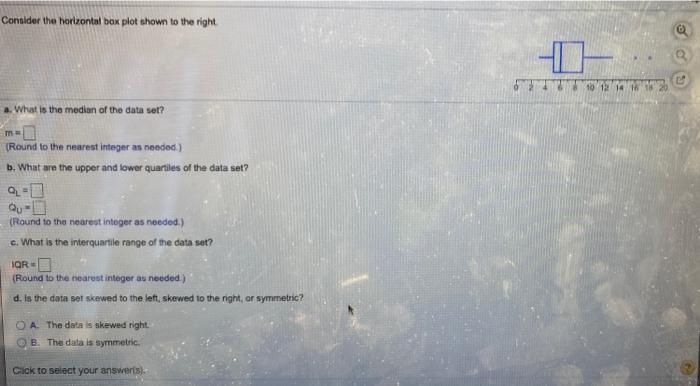 Solved Consider the horizontal box plot shown to the right 7 | Chegg.com