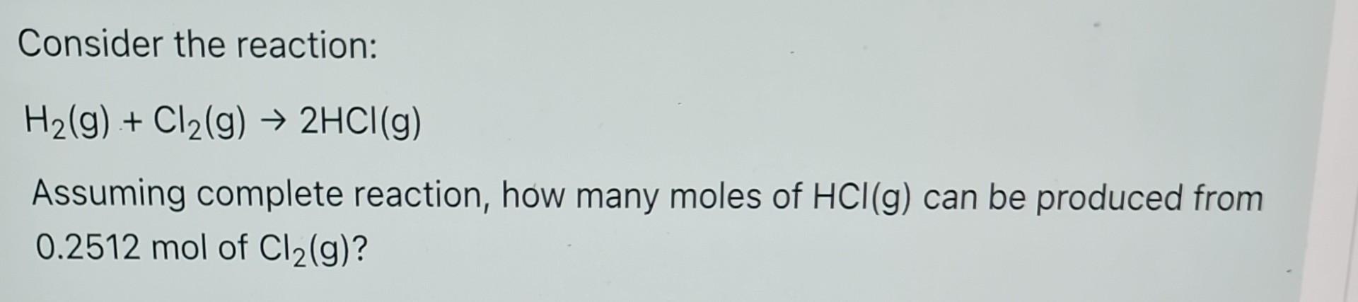 Solved Consider the reaction: H2( g)+Cl2( g)→2HCl(g) | Chegg.com