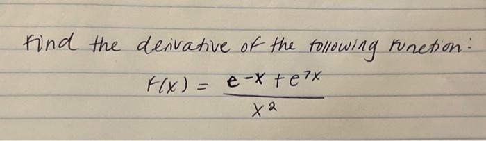 Solved Find the derivative of the following function: | Chegg.com