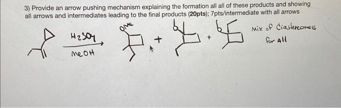 Solved 3) Provide an arrow pushing mechanism explaining the | Chegg.com