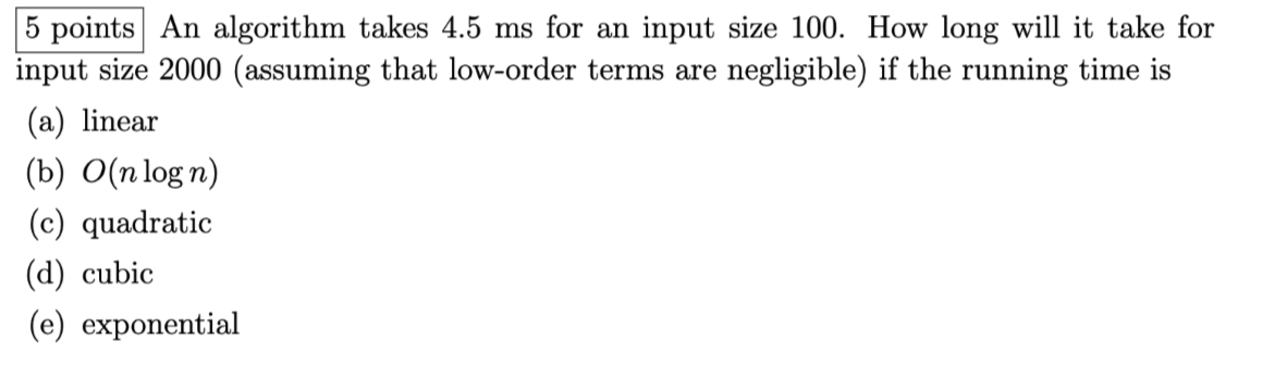 Solved 5 ﻿points An Algorithm Takes 45ms ﻿for An Input Size 7980