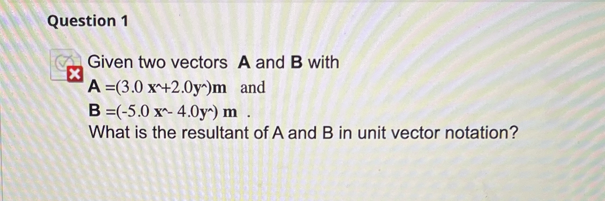 Solved Question 1Given two vectors A and B ﻿withWhat is the | Chegg.com