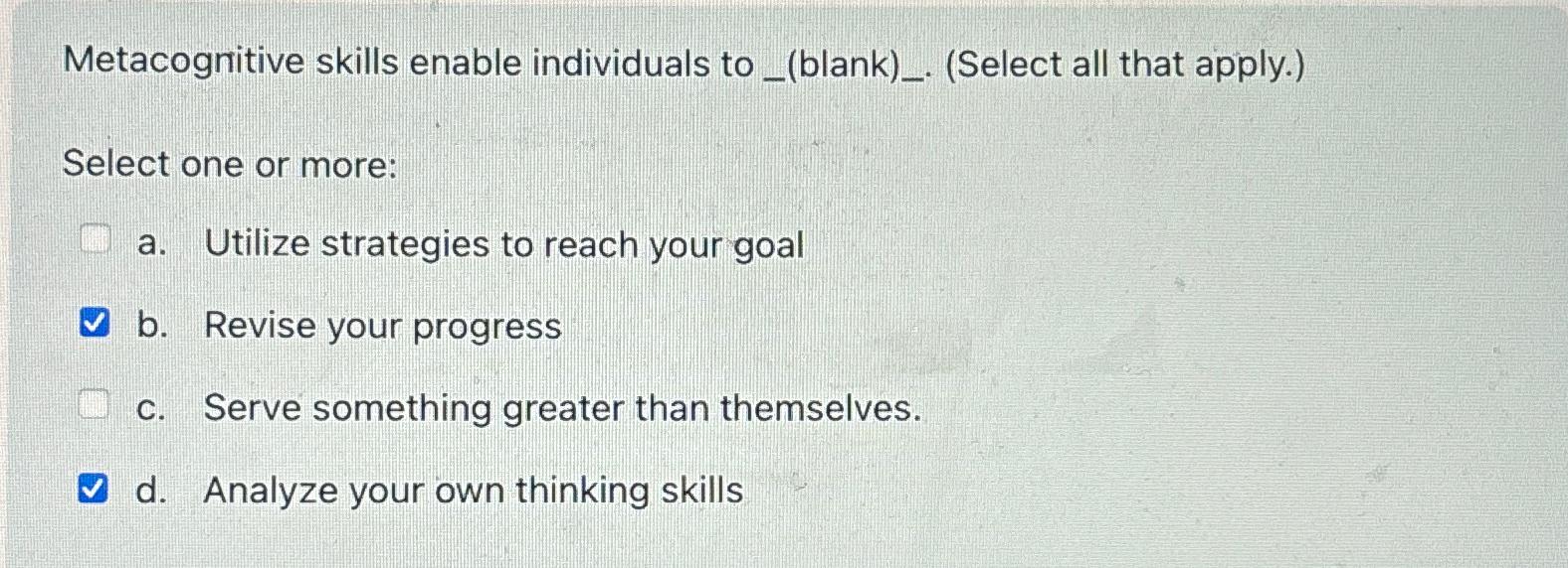 Solved Metacognitive skills enable individuals to | Chegg.com