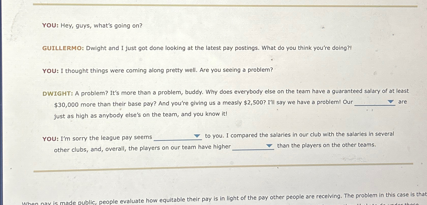 Solved YOU: Hey, guys, what's going on?GUILLERMO: Dwight and | Chegg.com