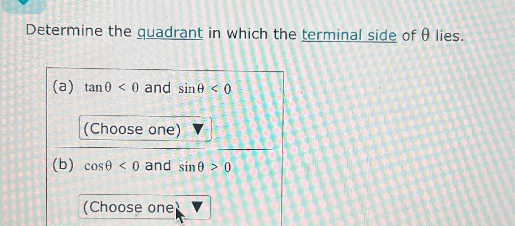 Solved Determine the quadrant in which the terminal side of | Chegg.com