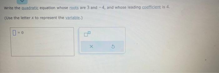 Solved Write the quadratic equation whose roots are 3 and | Chegg.com