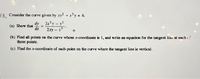 Solved 3. Consider the curve given by xy2−x3y=6. (a) Show | Chegg.com
