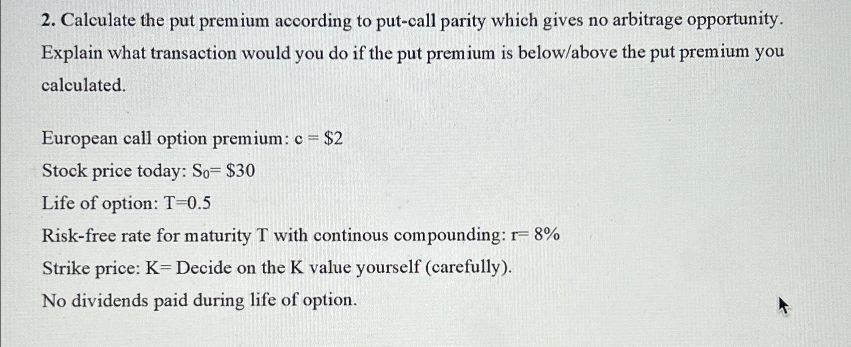 Solved Calculate the put premium according to put-call | Chegg.com