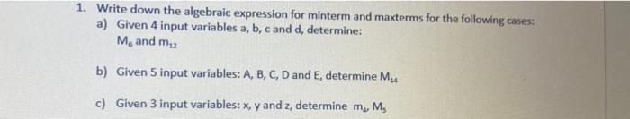 Solved 1. Write down the algebraic expression for minterm | Chegg.com