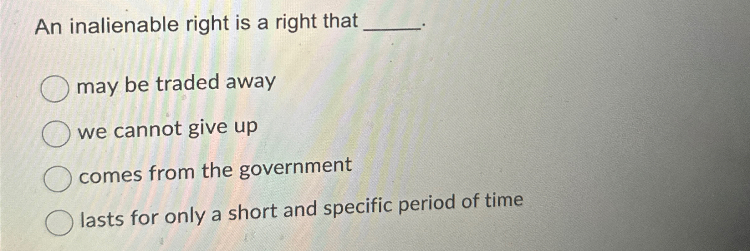Solved An inalienable right is a right thatmay be traded | Chegg.com