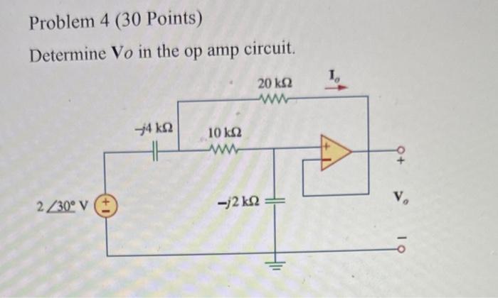 Solved Problem 4 ( 30 Points) Determine Vo in the op amp | Chegg.com