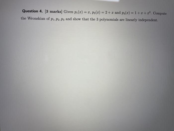 Solved Question 4. [3 marks] Given p1(x)=x,p2(x)=2+x and | Chegg.com