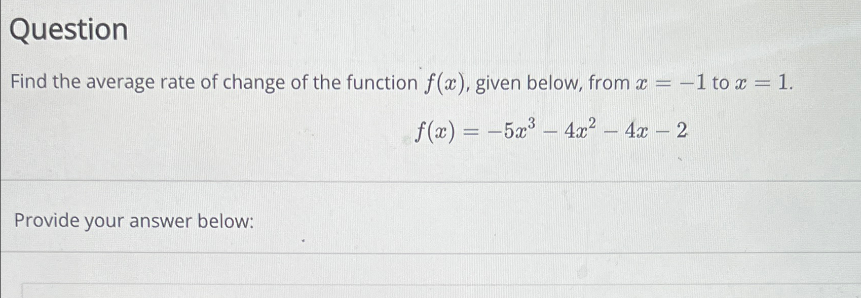Solved QuestionFind the average rate of change of the | Chegg.com