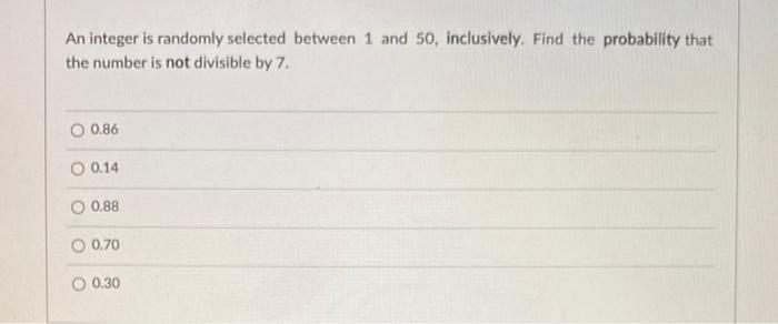 Solved An Integer Is Randomly Selected Between 1 And 50 0640