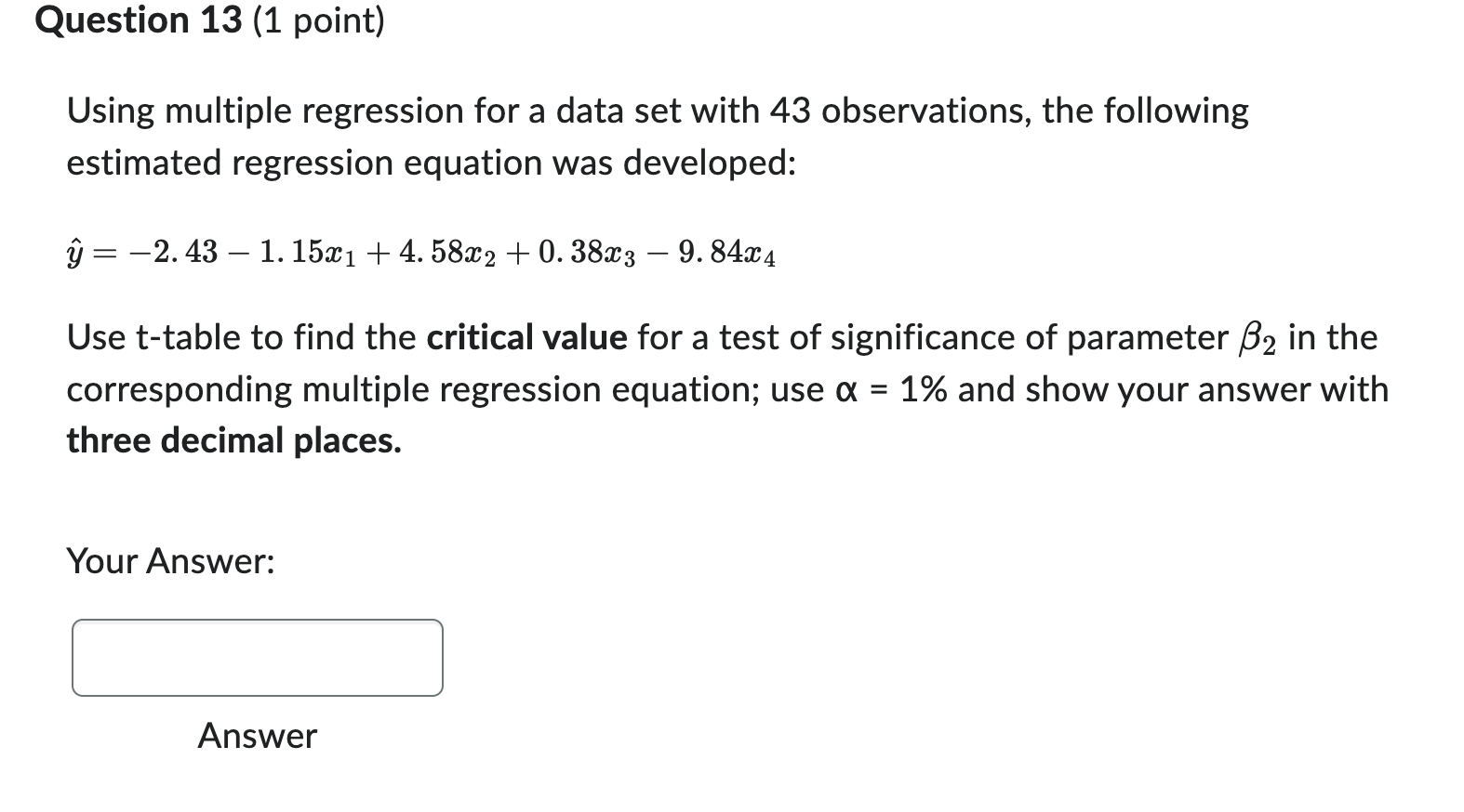 Solved Question 13 (1 ﻿point)Using multiple regression for a | Chegg.com