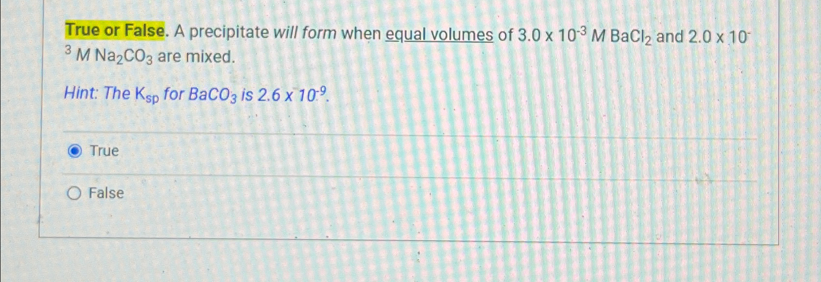 Solved True or False. A precipitate will form when equal | Chegg.com