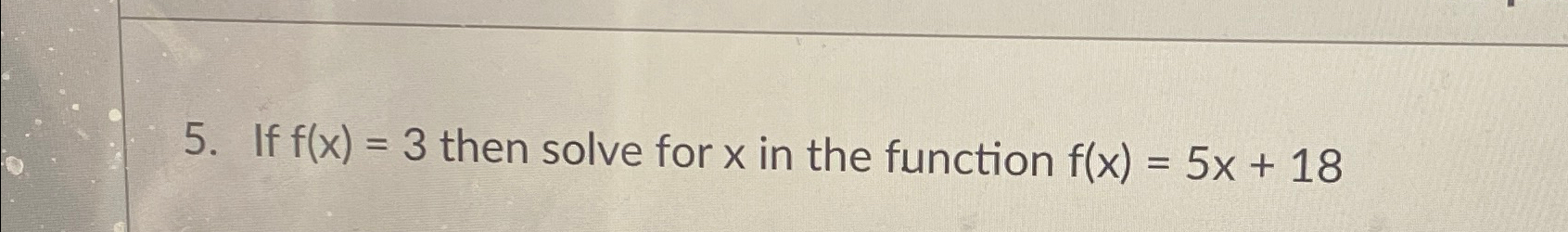 Solved If f(x)=3 ﻿then solve for x ﻿in the function | Chegg.com
