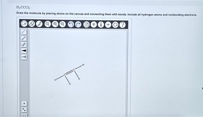 Solved H2CCCl2 Draw the molecule by placing atoms on the | Chegg.com