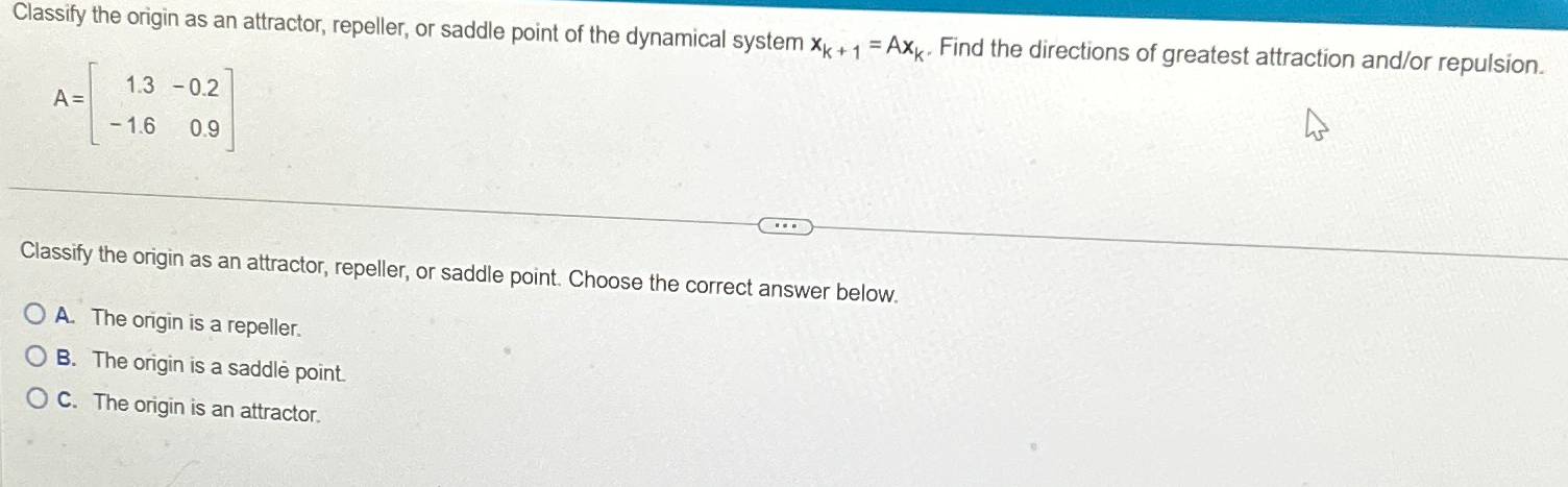 Solved Classify the origin as an attractor, repeller, or | Chegg.com