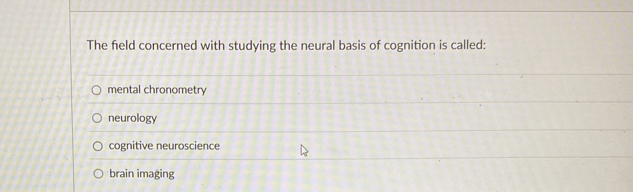 Solved The field concerned with studying the neural basis of | Chegg.com