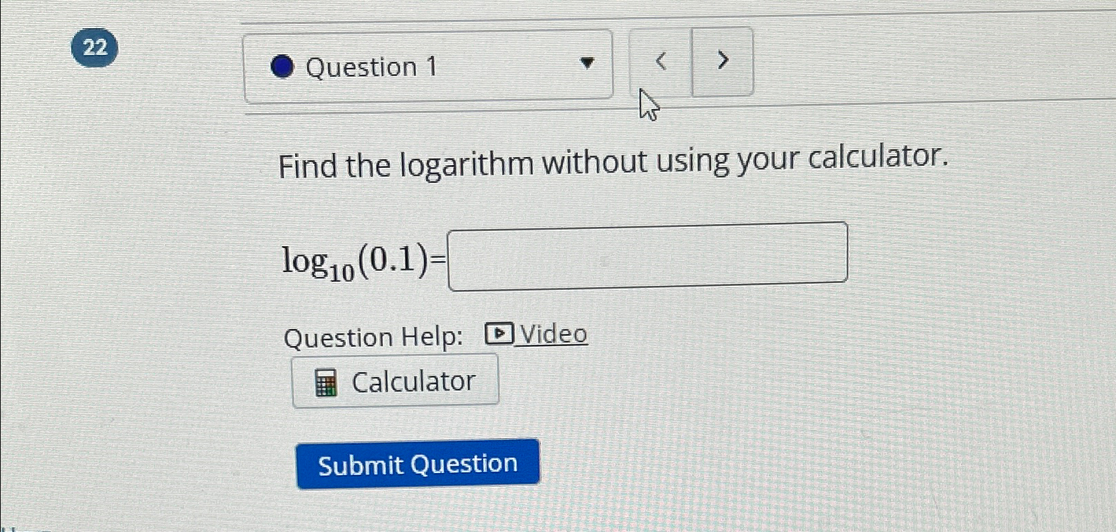 Solved 22Find the logarithm without using your | Chegg.com