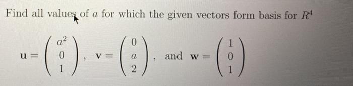 Solved Find all values of a for which the given vectors form | Chegg.com