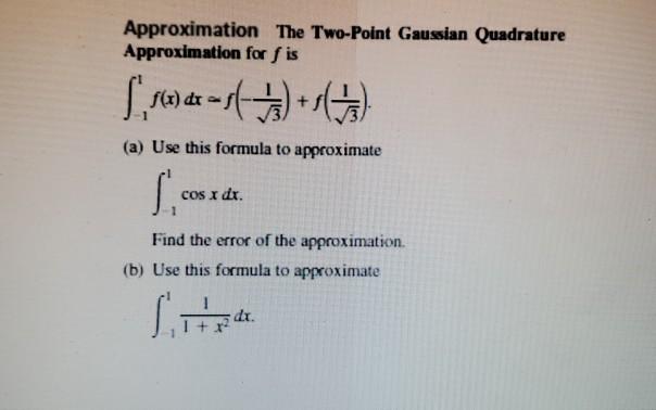 Solved Approximation The Two-Point Gaussian Quadrature | Chegg.com